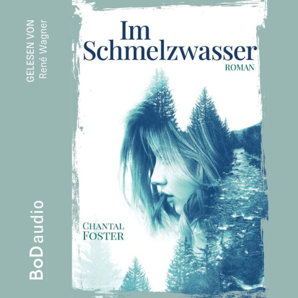 Im Schmelzwasser (Ungekürzt) by Chantal Foster, René Wagner ...