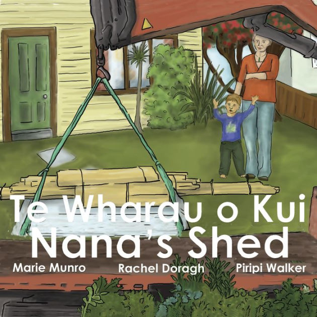 Te Wharau o Kui - Nana's Shed: A Bilingual Read Along Book in English ...