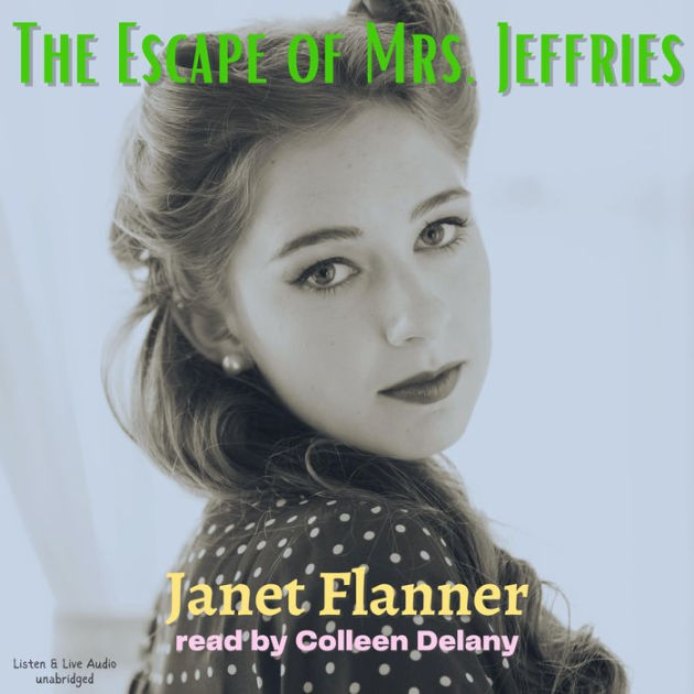 The Escape of Mrs. Jeffries by Janet Flanner, Colleen Delany ...