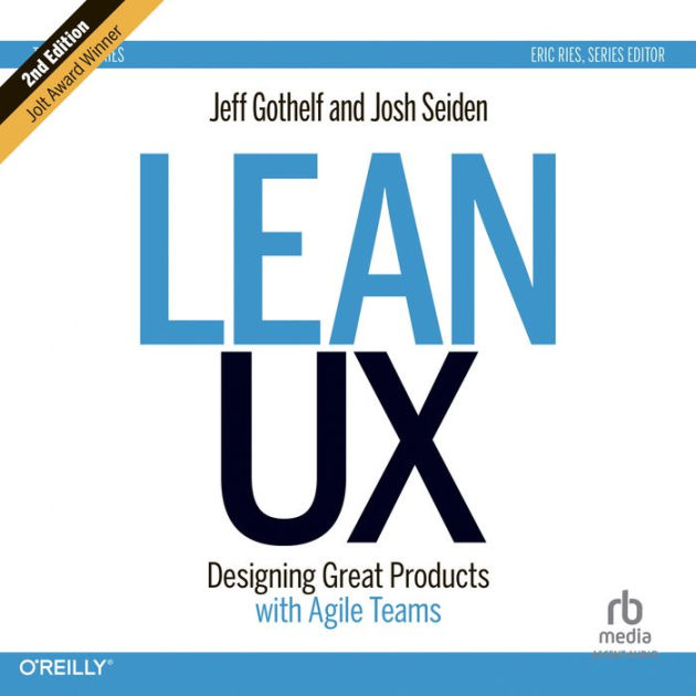 Lean UX: Designing Great Products with Agile Teams 2E by Josh Seiden ...