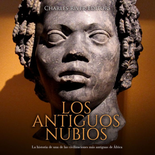 Los antiguos nubios: La historia de una de las civilizaciones más ...