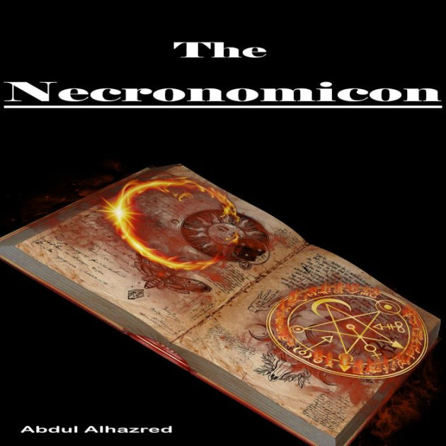 The Necronomicon: Complete edition by Abdul Al-Hazred, Markuus M ...
