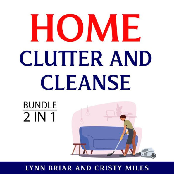 Home Clutter and Cleanse Bundle, 2 in 1 Bundle by Lynn Briar, Cristy Miles, Marcus Mulenga, John ...