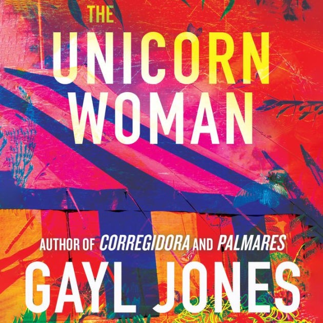 The Unicorn Woman by Gayl Jones, Hardcover | Barnes & Noble®
