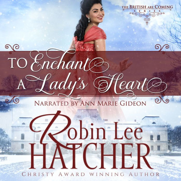 To Enchant a Lady's Heart by Robin Lee Hatcher, Ann Marie Gideon ...