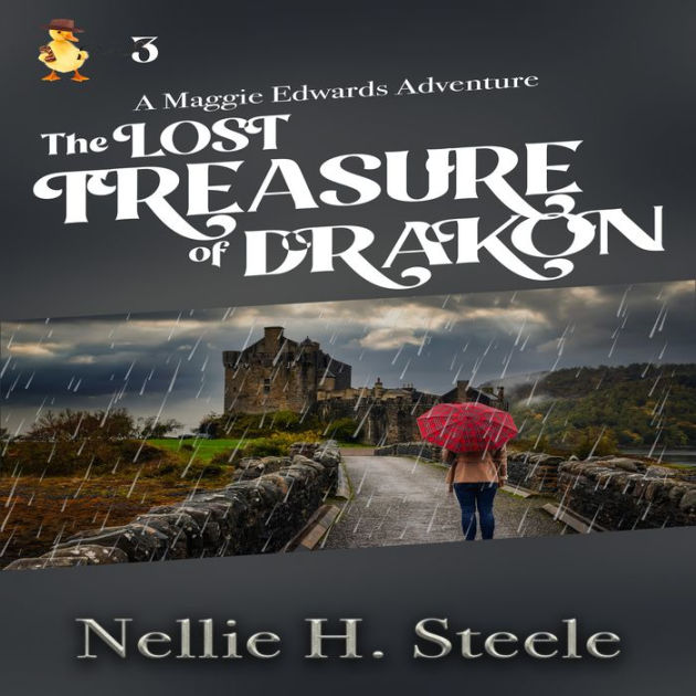 The Lost Treasure of Drakon: A Maggie Edwards Adventure by Nellie H ...