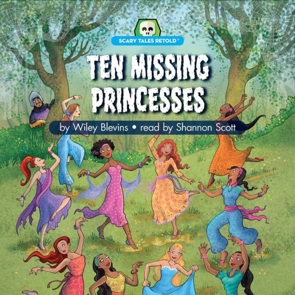 Ten Missing Princesses: Scary Tales Retold by Wiley Blevins, Shannon ...