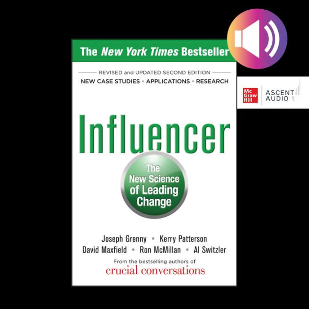 Influencer: The New Science of Leading Change, Second Edition by Al ...