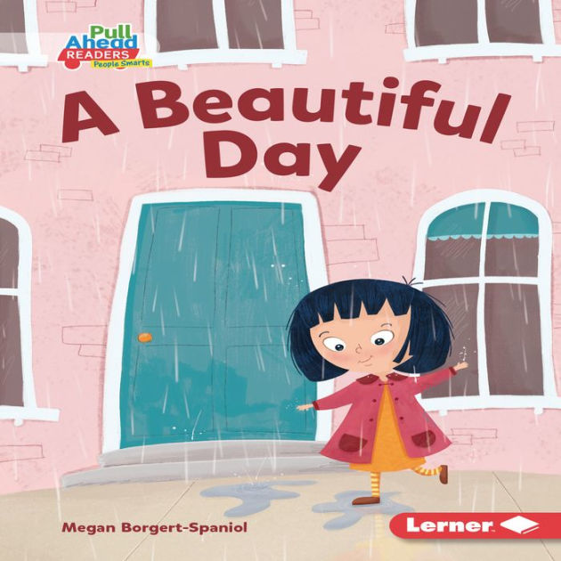 A Beautiful Day by Megan Borgert-Spaniol, Book Buddy Digital Media ...