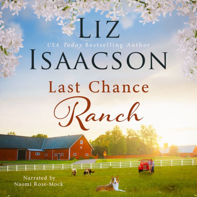 Last Chance Ranch by Liz Isaacson, Naomi Rose-Mock | 2940178568965 ...