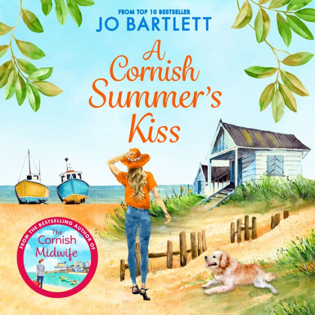 A Cornish Summer's Kiss: An uplifting read from the top 10 bestselling ...