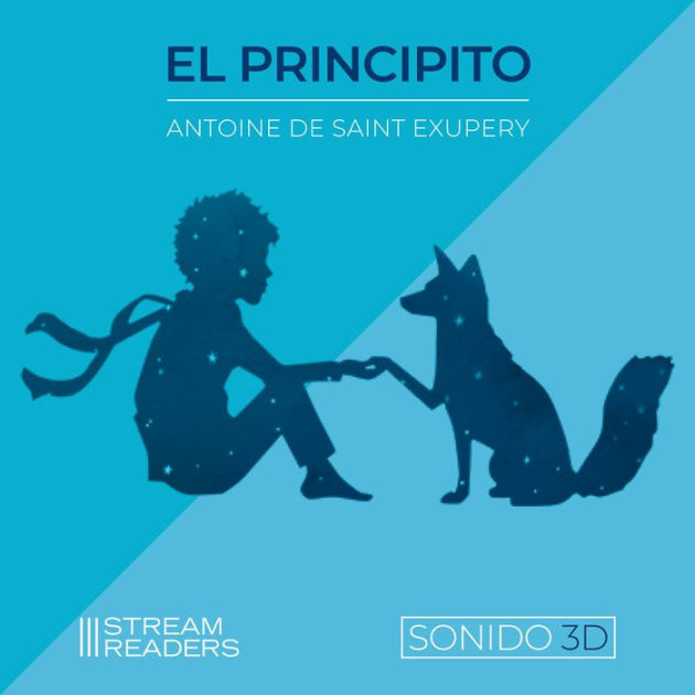 El Principito: Música original y sonido 3D by Antoine de Saint-Exupéry ...