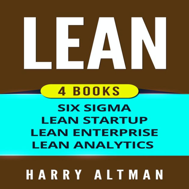 LEAN: 4 Books - Six Sigma, Lean Startup, Lean Analytics & Lean ...