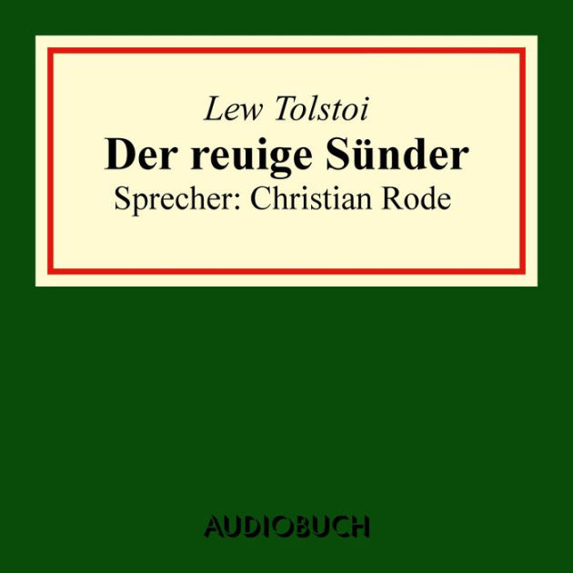 Der reuige Sünder (aus: Volkserzählungen) by Leo Tolstoy, Christian ...