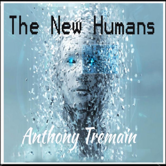 The New Humans by Anthony Tremain | 2940178662601 | Audiobook (Digital ...