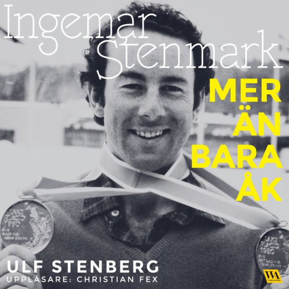 Ingemar Stenmark - Mer än bara åk by Ulf Stenberg, Christian Fex ...