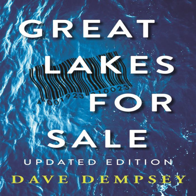 Great Lakes for Sale: From Whitecaps to Bottlecaps by Dave Dempsey ...