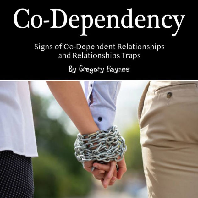 Co-Dependency: Signs of Co-Dependent Relationships and Relationships ...