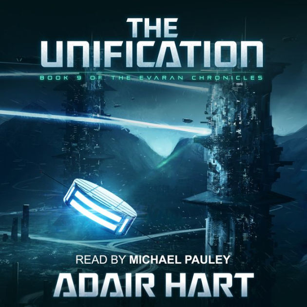 The Unification: Book 9 of the Evaran Chronicles by Adair Hart | eBook ...