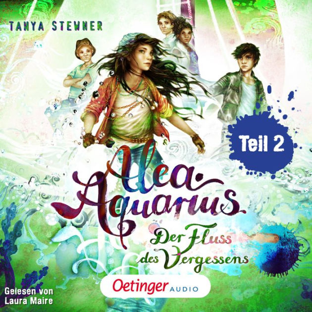 Alea Aquarius 6 Teil 2. Der Fluss des Vergessens by Tanya Stewner, Alea ...