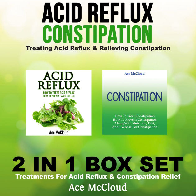 Acid Reflux: Constipation: Treating Acid Reflux & Relieving ...