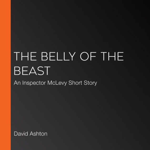 The Belly of the Beast: An Inspector McLevy Short Story by David Ashton ...