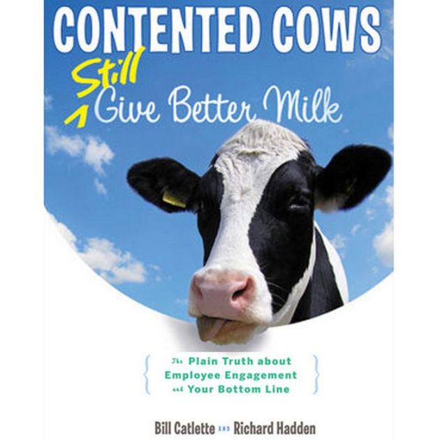 Contented Cows Still Give Better Milk, Revised and Expanded: The Plain ...