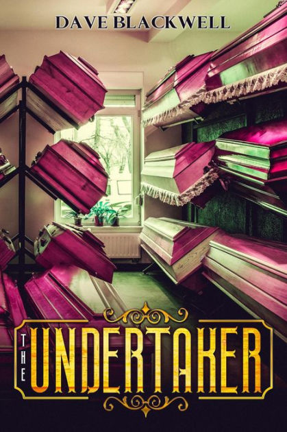 The Undertaker by Dave Blackwell | eBook | Barnes & Noble®