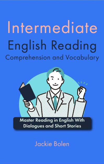 Intermediate English Reading Comprehension and Vocabulary: Master ...