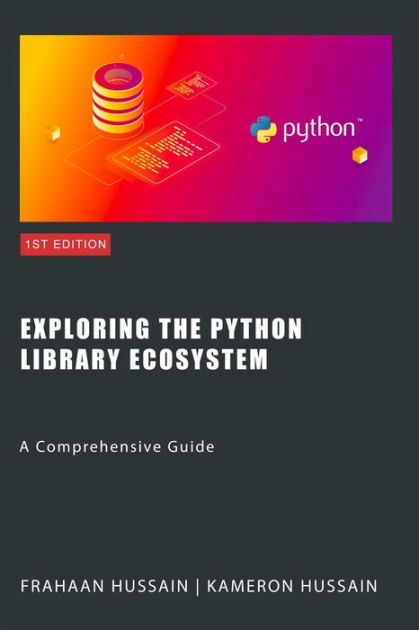 Exploring the Python Library Ecosystem: A Comprehensive Guide by ...