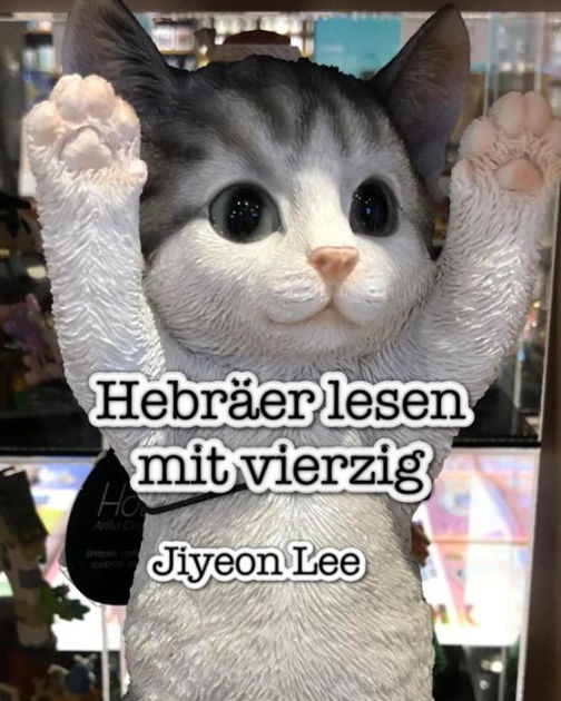 Hebräer lesen mit vierzig by Jiyeon Lee | eBook | Barnes & Noble®