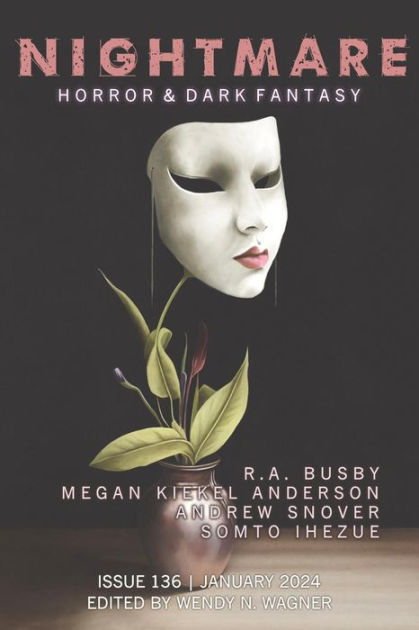 Nightmare Magazine, Issue 136 (January 2024) by Wendy N. Wagner | eBook ...