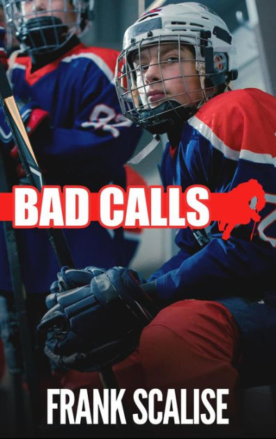 Bad Calls (Sam the Hockey Player (Pee Wee), #2) by Frank Scalise ...