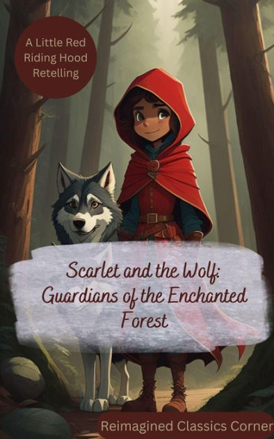 Scarlet & the Wolf : Guardians of the Enchanted Forest (Empowerment ...