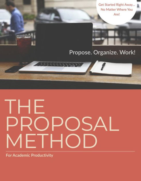 Academic Productivity and the Proposal Method: An Introduction ...