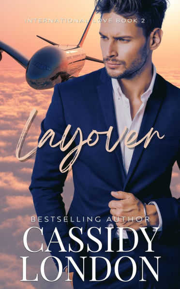 Layover (International Love, #2) by Cassidy London | eBook | Barnes ...