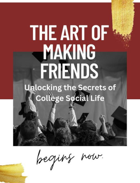 The Art of Making Friends: Unlocking the Secrets of College Social Life ...