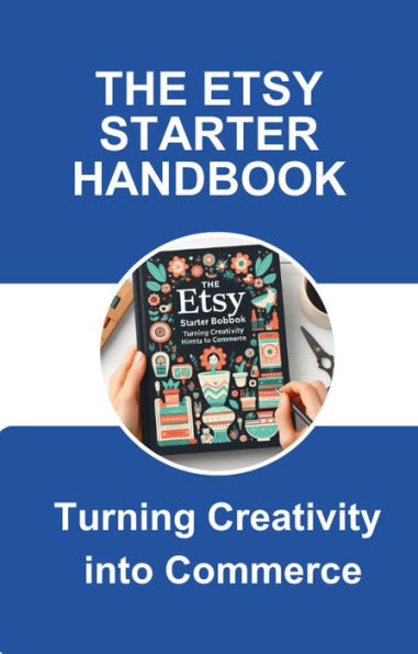 The Etsy Starter Handbook: Turning Creativity into Commerce by Asher Shadowborne | eBook ...