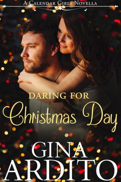 Daring for Christmas Day (A Calendar Girls Novella, #4) by Gina Ardito ...
