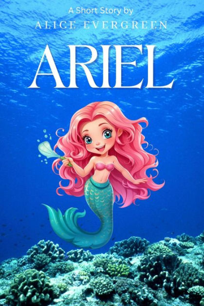 Ariel by Alice Evergreen | eBook | Barnes & Noble®