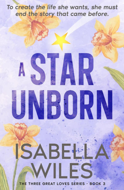 A Star Unborn (The Three Great Loves of Victoria Turnbull, #3) by ...
