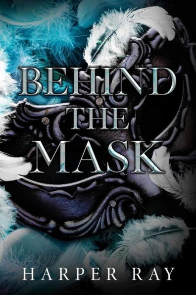 Behind the Mask by Harper Ray | eBook | Barnes & Noble®