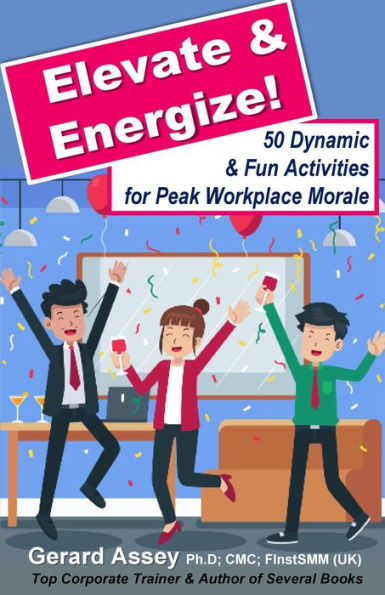 Elevate & Energize: 50 Dynamic & Fun Activities for Peak Workplace ...