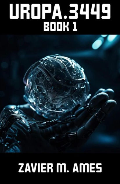 Uropa.3449 Book 1 (Uropa.3449 Series, #1) by Zavier M. Ames | eBook ...