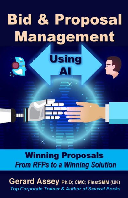 Bid & Proposal Management Using AI: Winning Proposals From RFP's to a ...