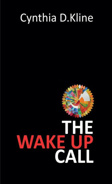 The Wake Up Call by Cynthia D. Kline | eBook | Barnes & Noble®