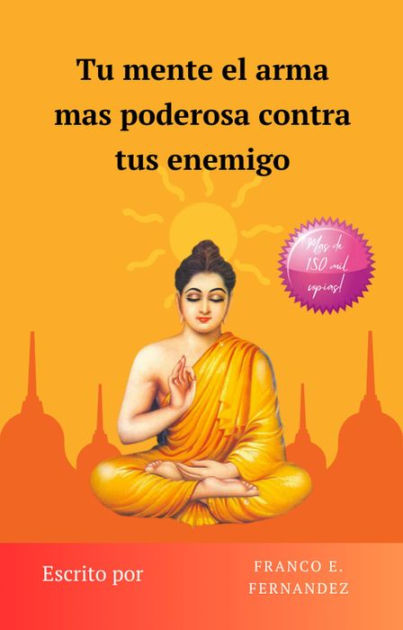 Tu Mente El Arma Mas Poderosa Contra Tus Enemigos by Franco Ezequiel ...