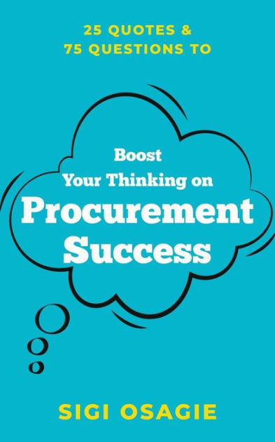 25 Quotes & 75 Questions to Boost Your Thinking on Procurement Success ...