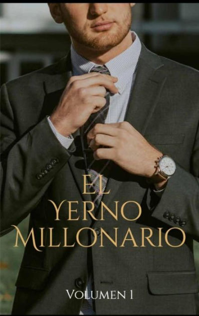El Yerno Millonario Volumen 1 by ecorea | eBook | Barnes & Noble®