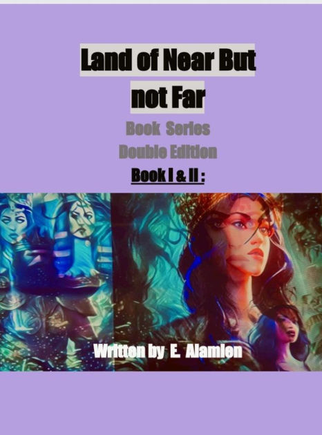 Land of Near but not Far ©? Books I &II (Land of Near but not Far ...